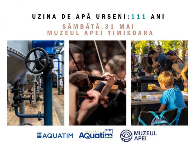 Evenimente speciale la Muzeul Apei din Timișoara, la 111 ani de la ...